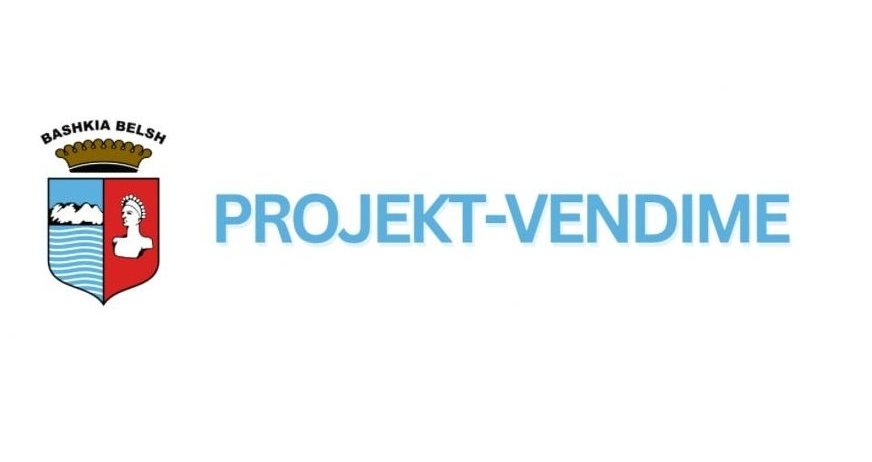 Projekt Vendime muaji Janar 2025 • Bashkia Belsh